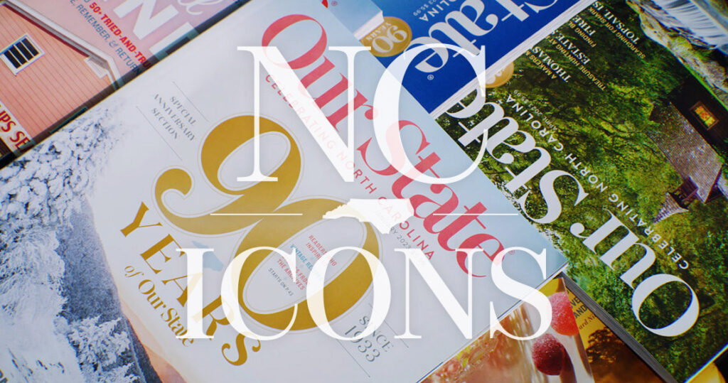 NC Icons: Our State Magazine | Our State